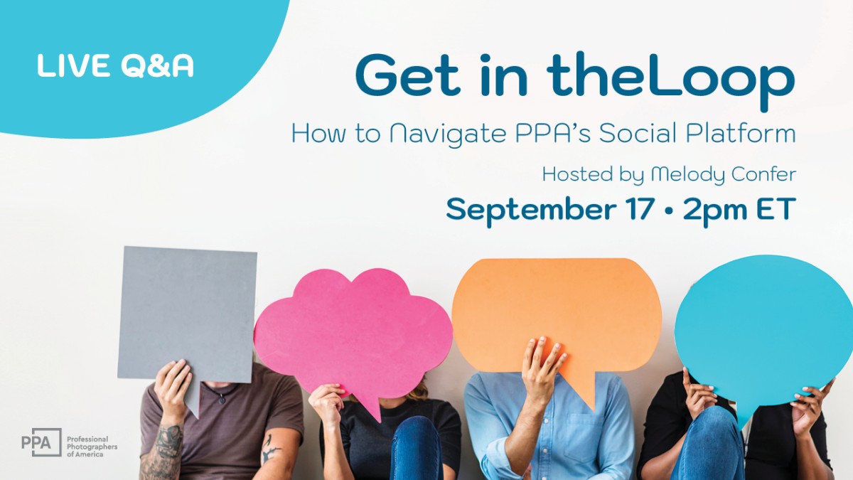 Learn How to Navigate PPA's Social Platform, theLoop | Professional Photographers of America