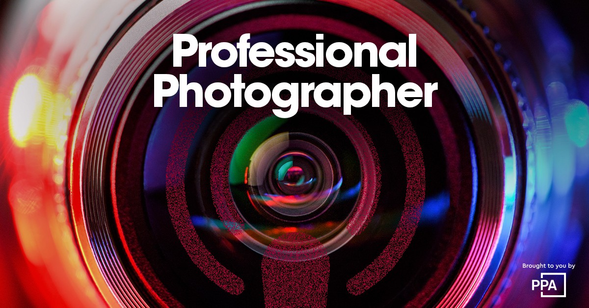 PPA Launches its New Professional Photographer Podcast | Professional ...