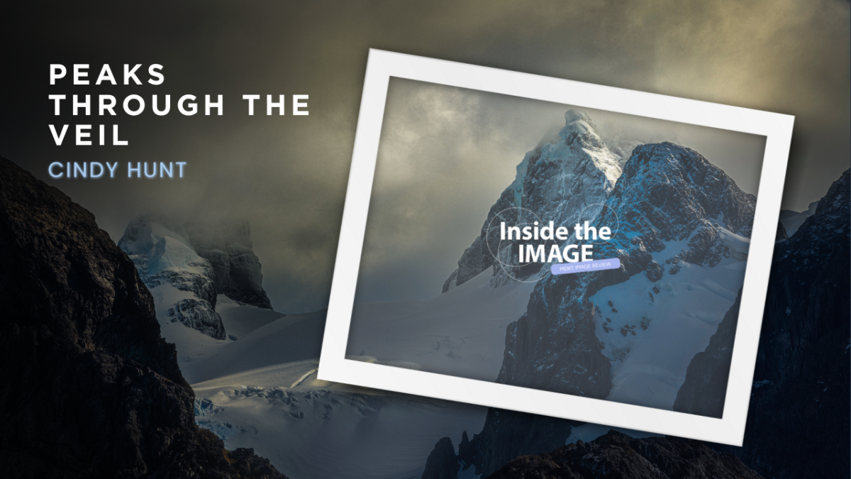 Inside the Image "Peaks Through The Veil" | Merit Image Review ...